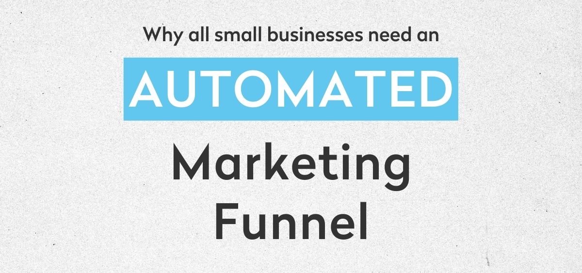 Why all small businesses need an automated marketing funnel | Lewis ...